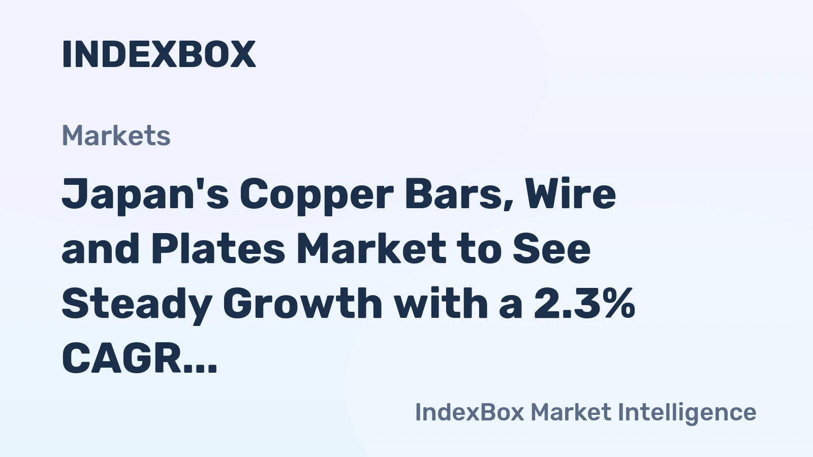 Japan's Copper Bars, Wire and Plates Market to See Steady Growth with a 2.3% CAGR in Value