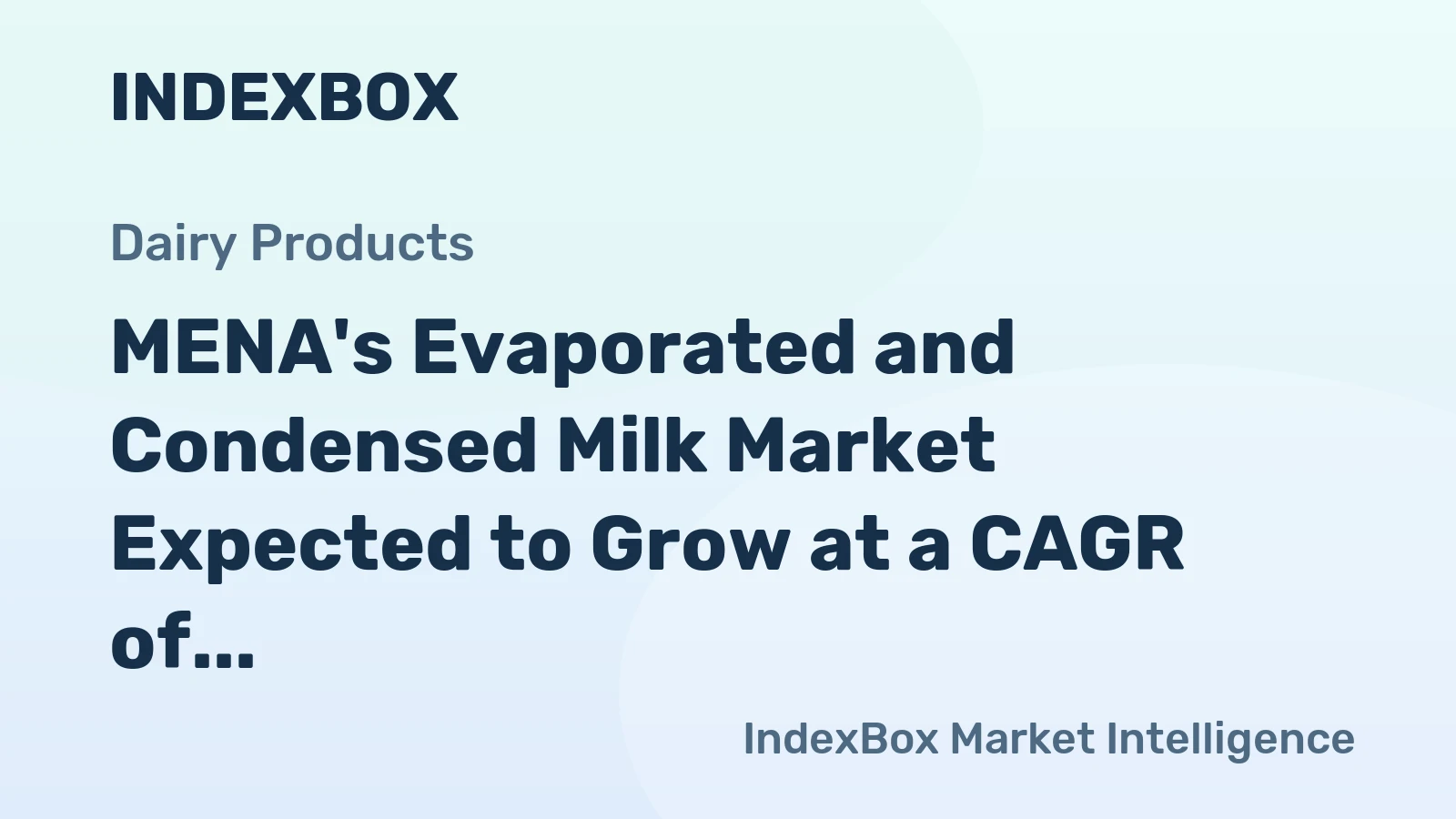 MENA's Evaporated and Condensed Milk Market Expected to Grow at a CAGR of 2.2% Through 2035, Reaching $1.3B in Value