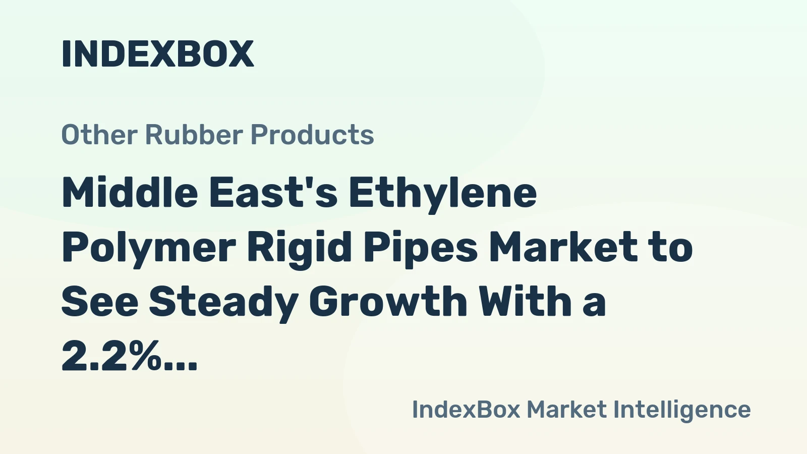 Middle East's Ethylene Polymer Rigid Pipes Market to See Steady Growth With a 2.2% CAGR in Value