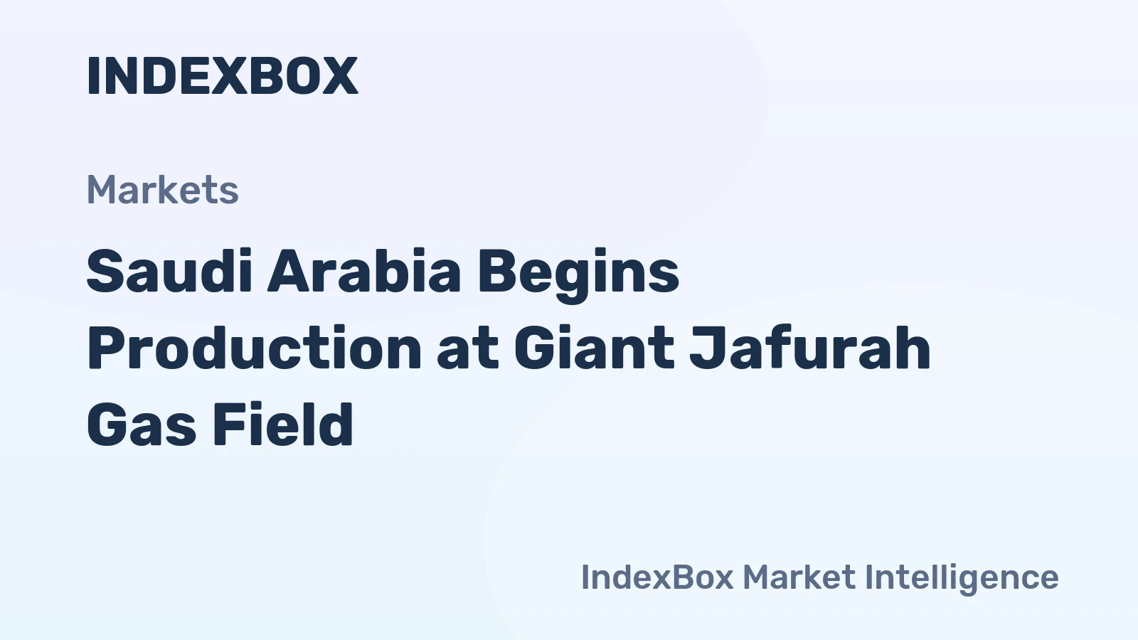 Saudi Arabia Begins Production at Giant Jafurah Gas Field