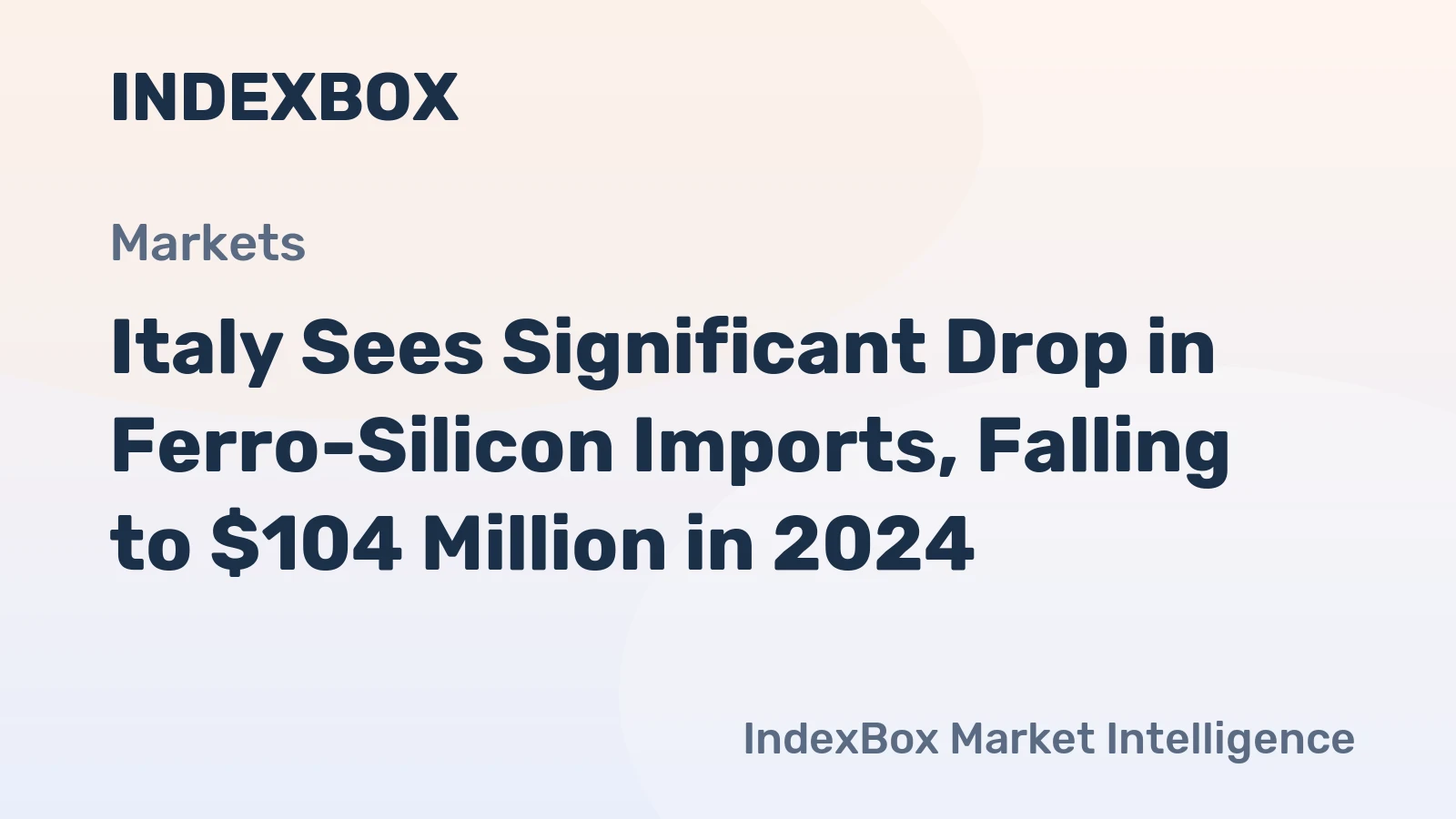 Italy Sees Significant Drop in Ferro-Silicon Imports, Falling to $104 Million in 2024