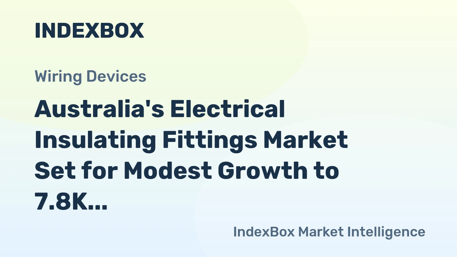 Australia's Electrical Insulating Fittings Market Set for Modest Growth to 7.8K Tons and $217M