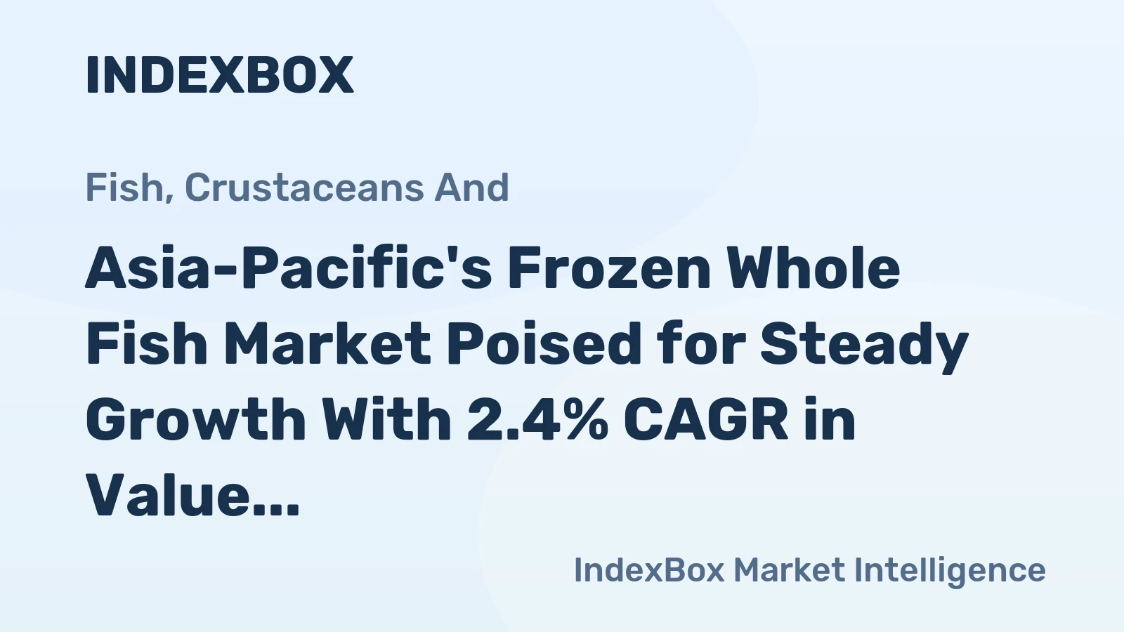 Asia-Pacific's Frozen Whole Fish Market Poised for Steady Growth With 2.4% CAGR in Value Through 2035