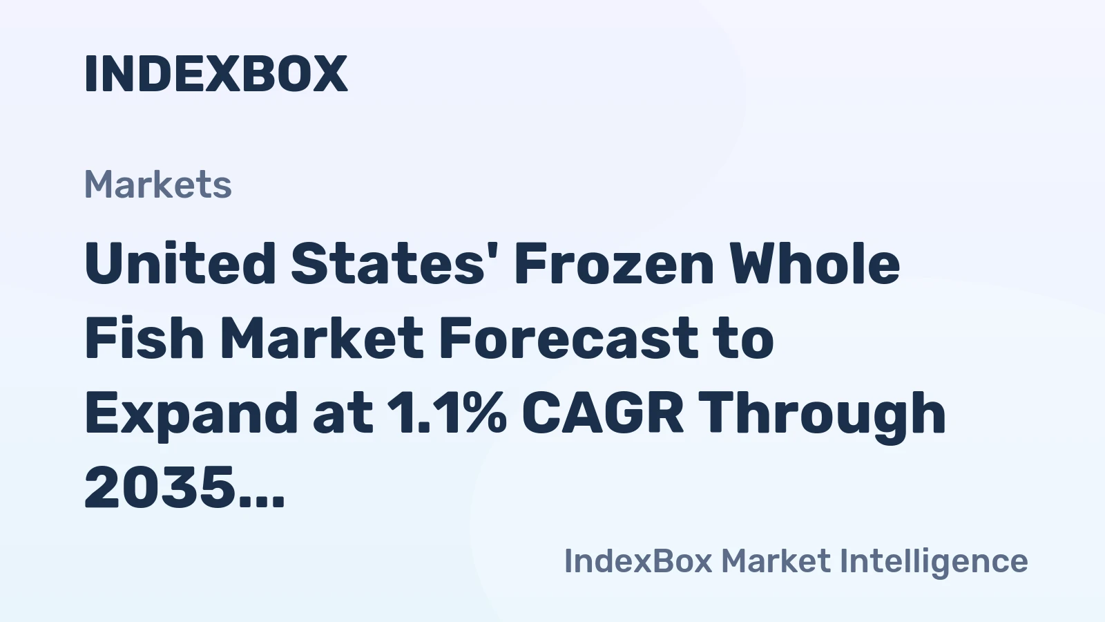 United States' Frozen Whole Fish Market Forecast to Expand at 1.1% CAGR Through 2035