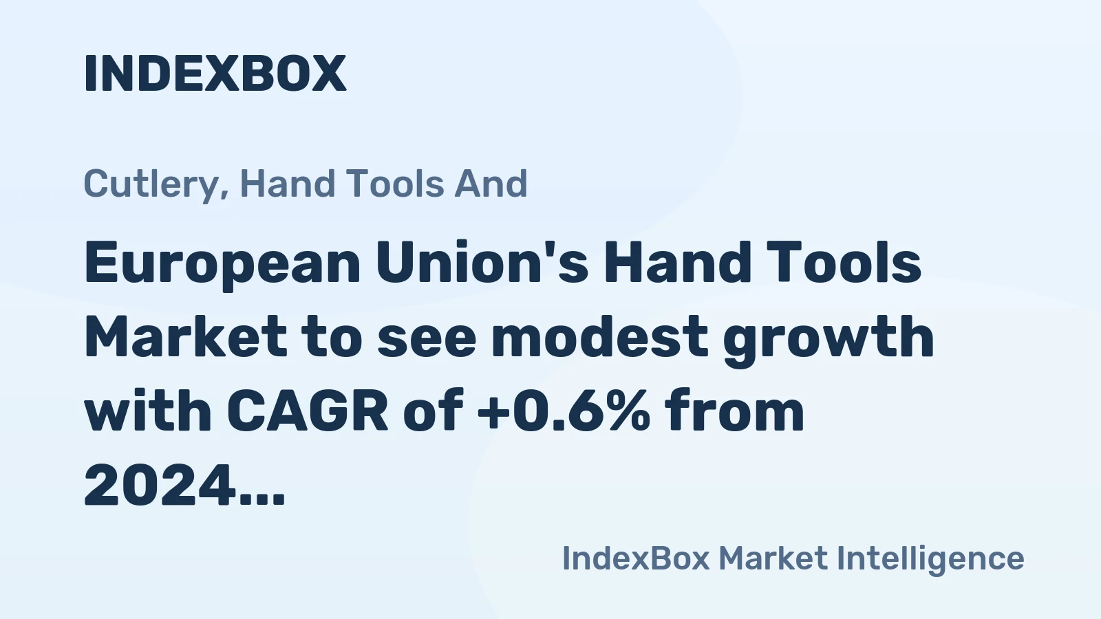 European Union's Hand Tools Market to see modest growth with CAGR of +0.6% from 2024 to 2035