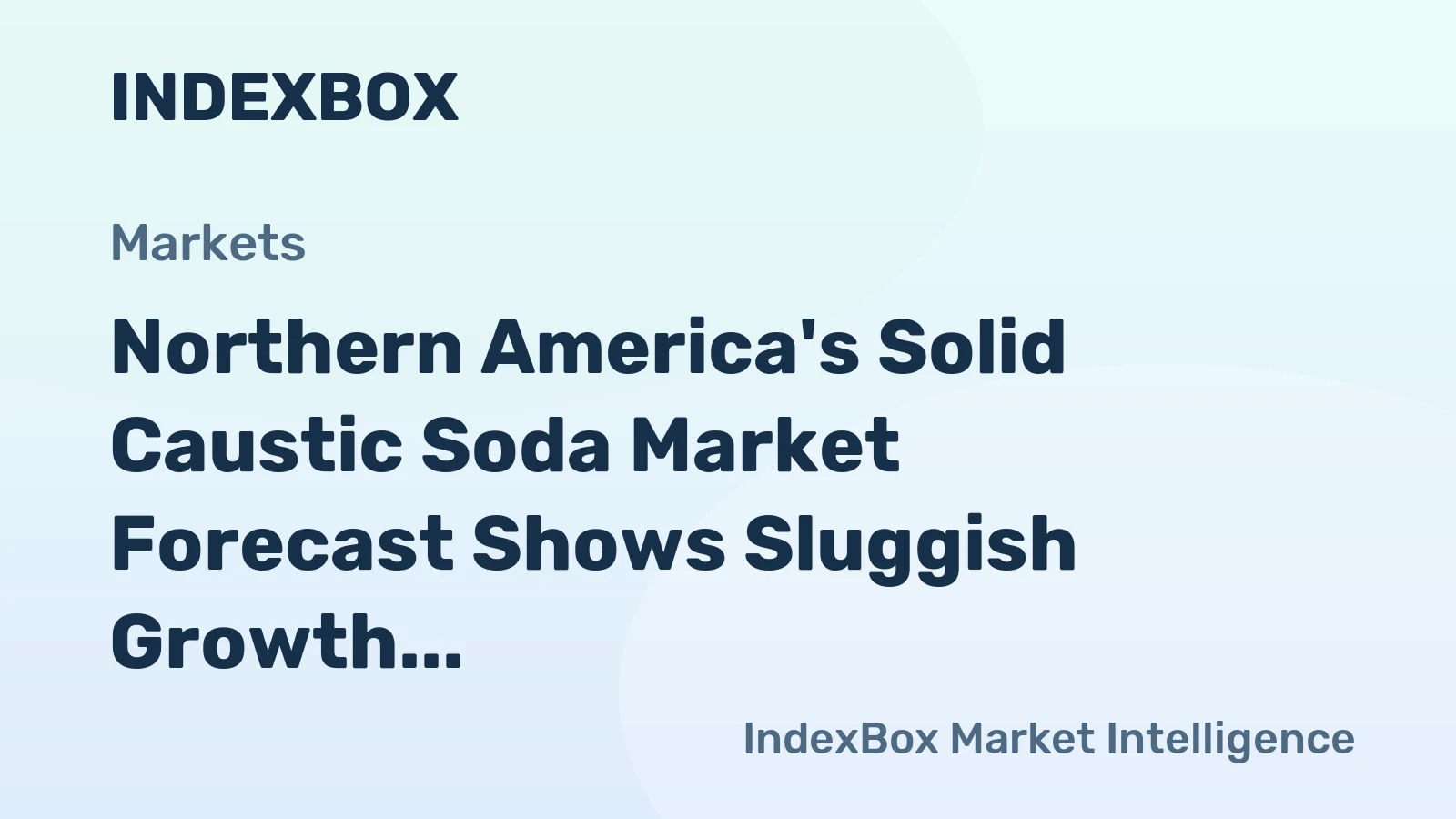 Northern America's Solid Caustic Soda Market Forecast Shows Sluggish Growth With a 0.6% CAGR in Value