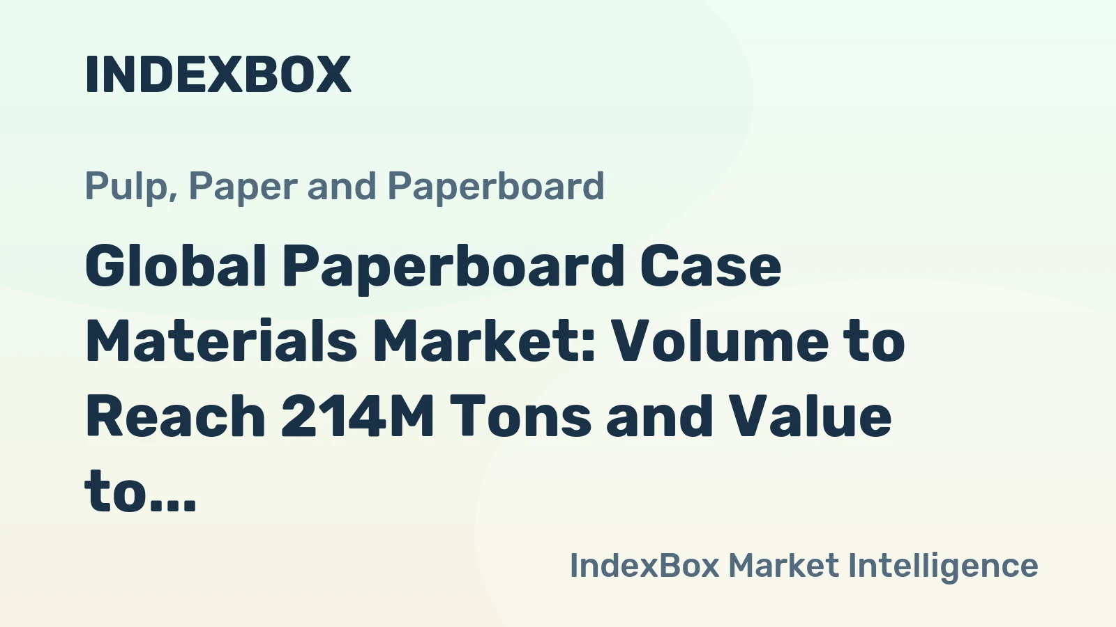 Global Paperboard Case Materials Market: Volume to Reach 214M Tons and Value to Hit $234.3B by 2030