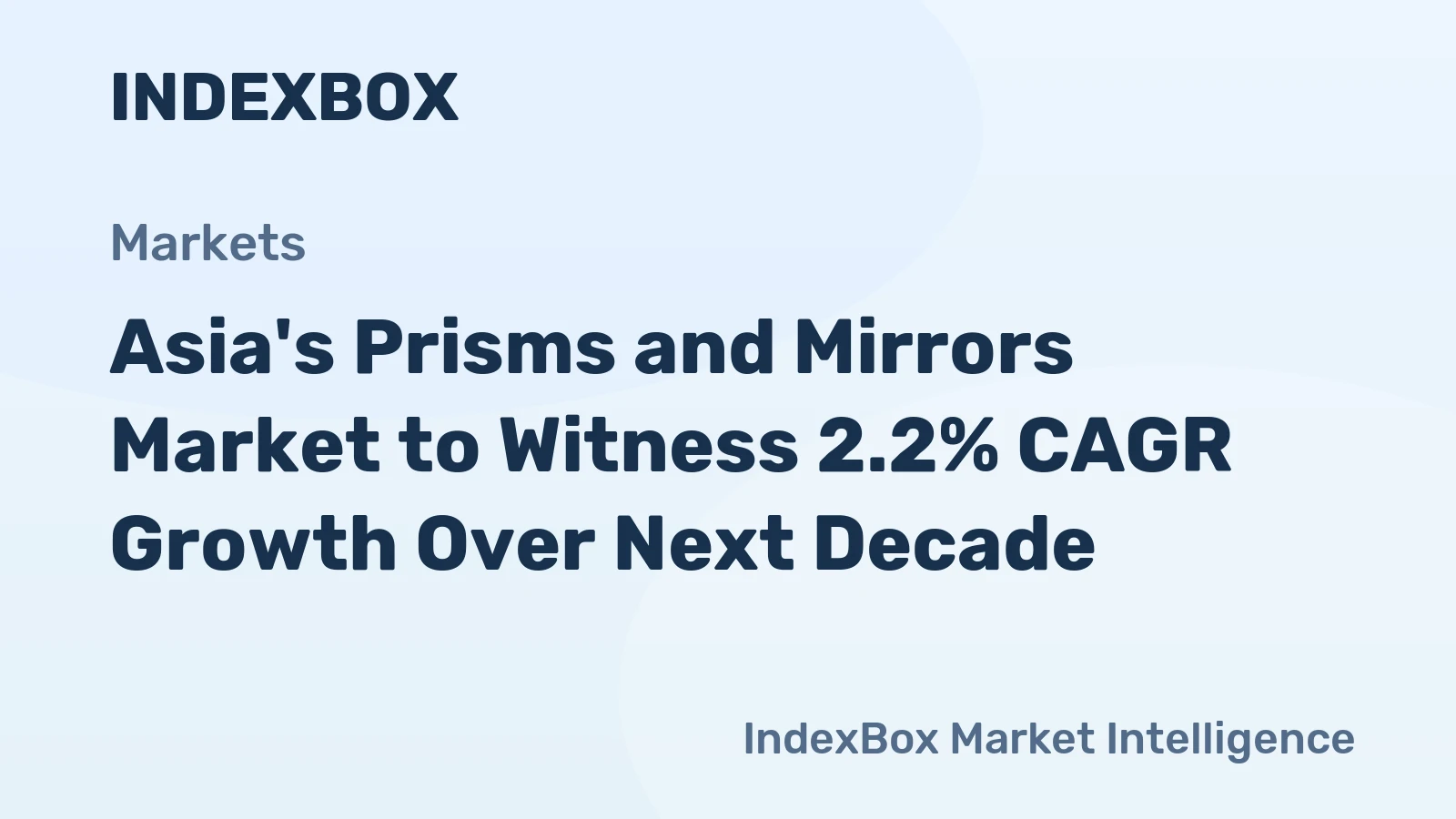 Asia's Prisms and Mirrors Market to Witness 2.2% CAGR Growth Over Next Decade