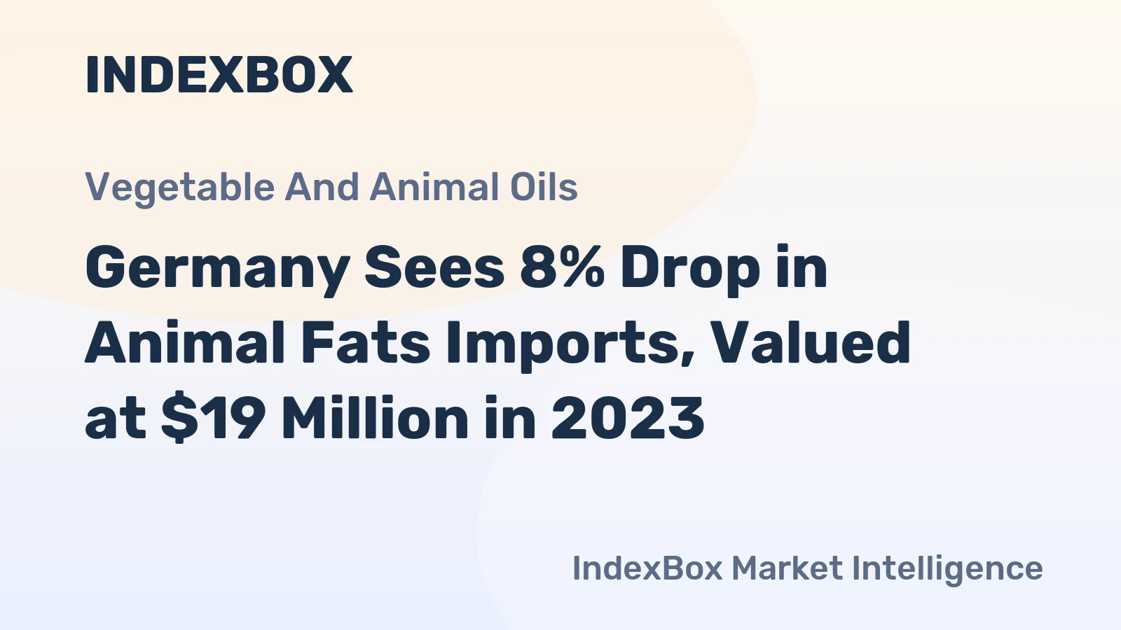 Germany Sees 8% Drop in Animal Fats Imports, Valued at $19 Million in 2023