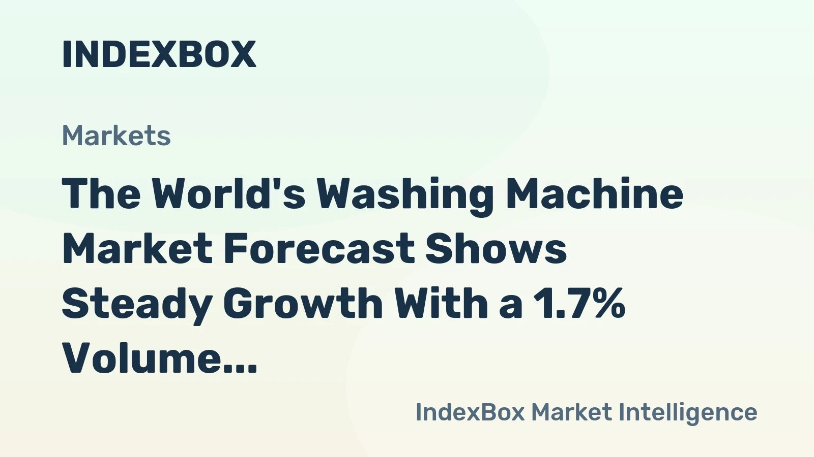 The World's Washing Machine Market Forecast Shows Steady Growth With a 1.7% Volume CAGR Through 2035