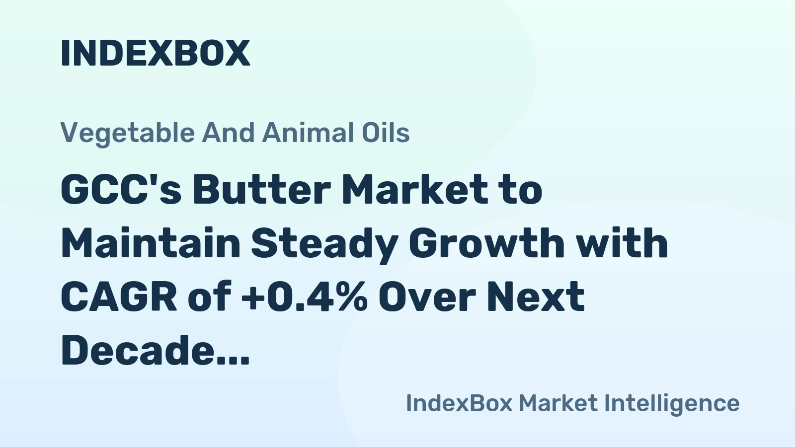 GCC's Butter Market to Maintain Steady Growth with CAGR of +0.4% Over Next Decade