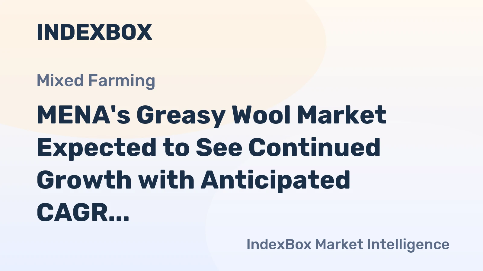 MENA's Greasy Wool Market Expected to See Continued Growth with Anticipated CAGR of +0.7%