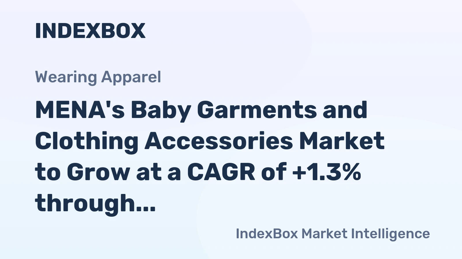 MENA's Baby Garments and Clothing Accessories Market to Grow at a CAGR of +1.3% through 2035, Reaching $7.6B in Value