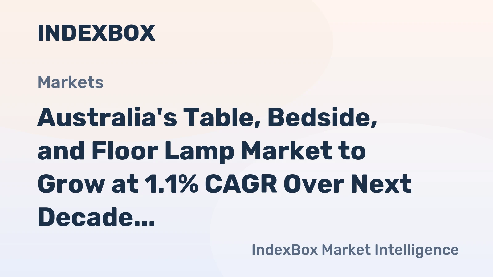 Australia's Table, Bedside, and Floor Lamp Market to Grow at 1.1% CAGR Over Next Decade
