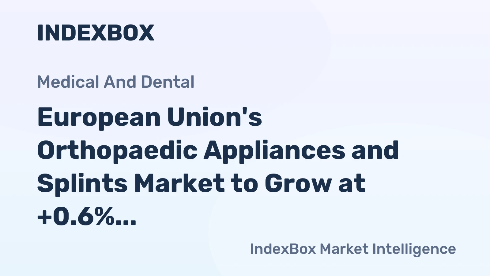 European Union's Orthopaedic Appliances and Splints Market to Grow at +0.6% CAGR through 2035
