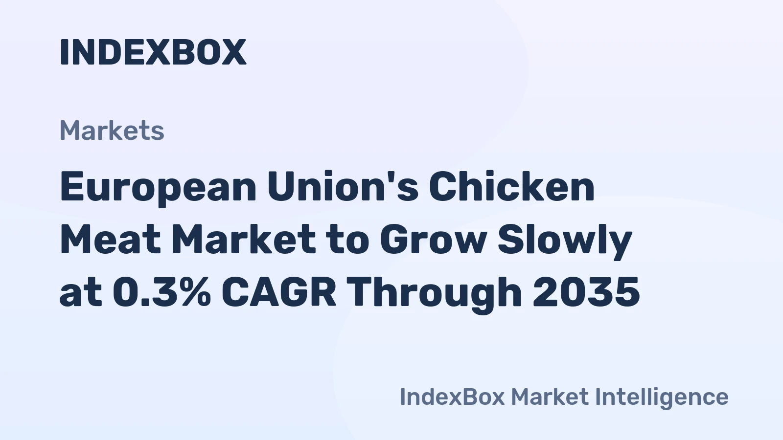 European Union's Chicken Meat Market to Grow Slowly at 0.3% CAGR Through 2035