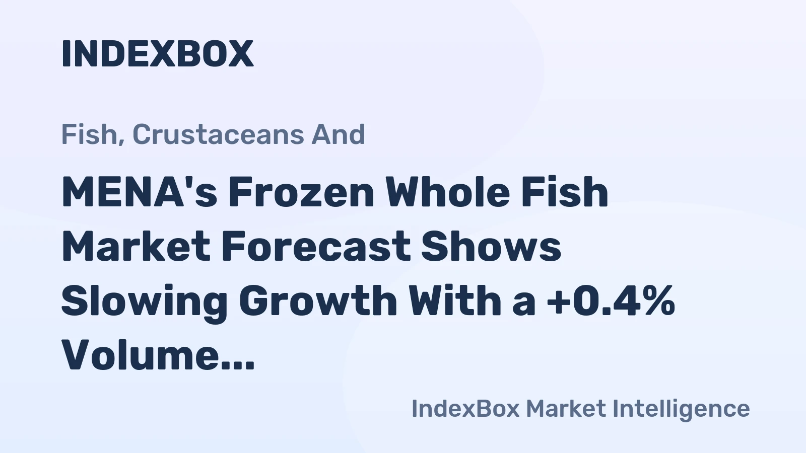 MENA's Frozen Whole Fish Market Forecast Shows Slowing Growth With a +0.4% Volume CAGR to 2035