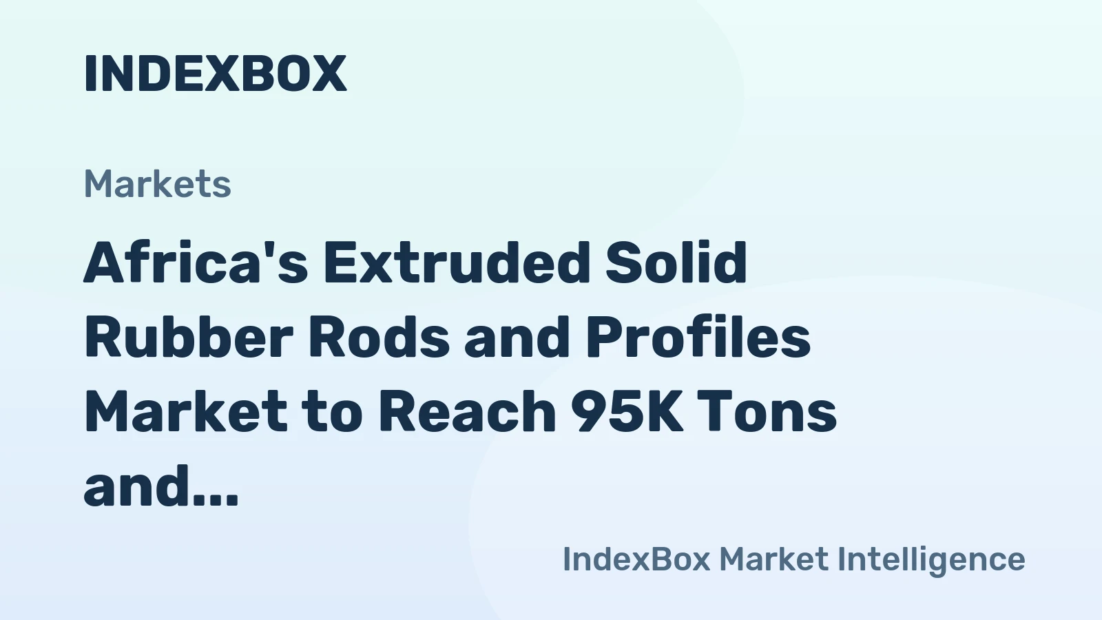 Africa's Extruded Solid Rubber Rods and Profiles Market to Reach 95K Tons and $535M by 2035