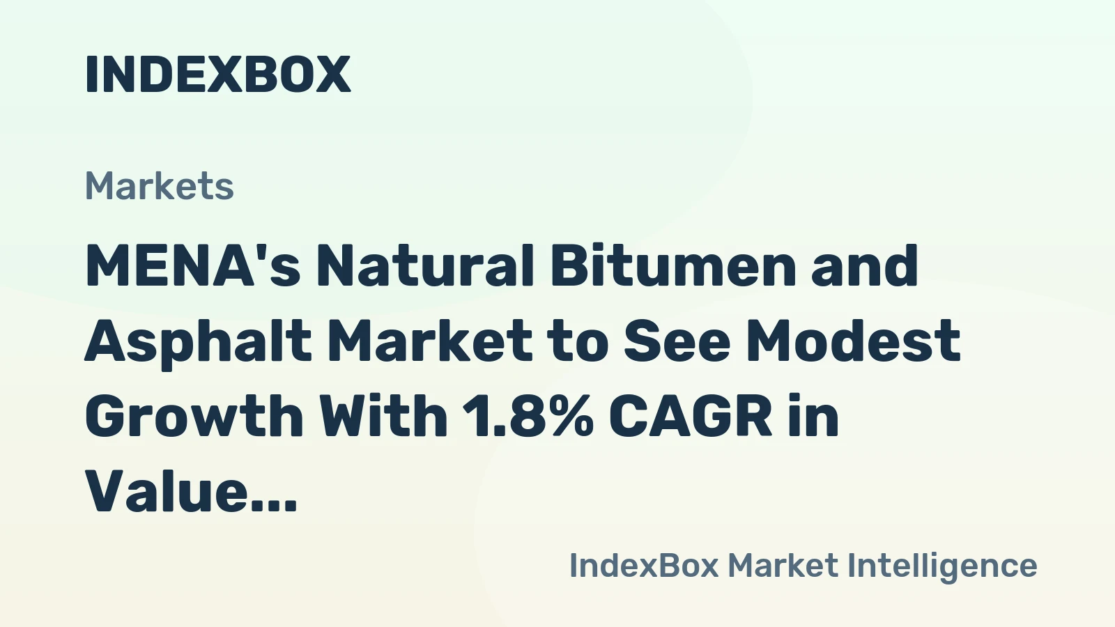 MENA's Natural Bitumen and Asphalt Market to See Modest Growth With 1.8% CAGR in Value Through 2035