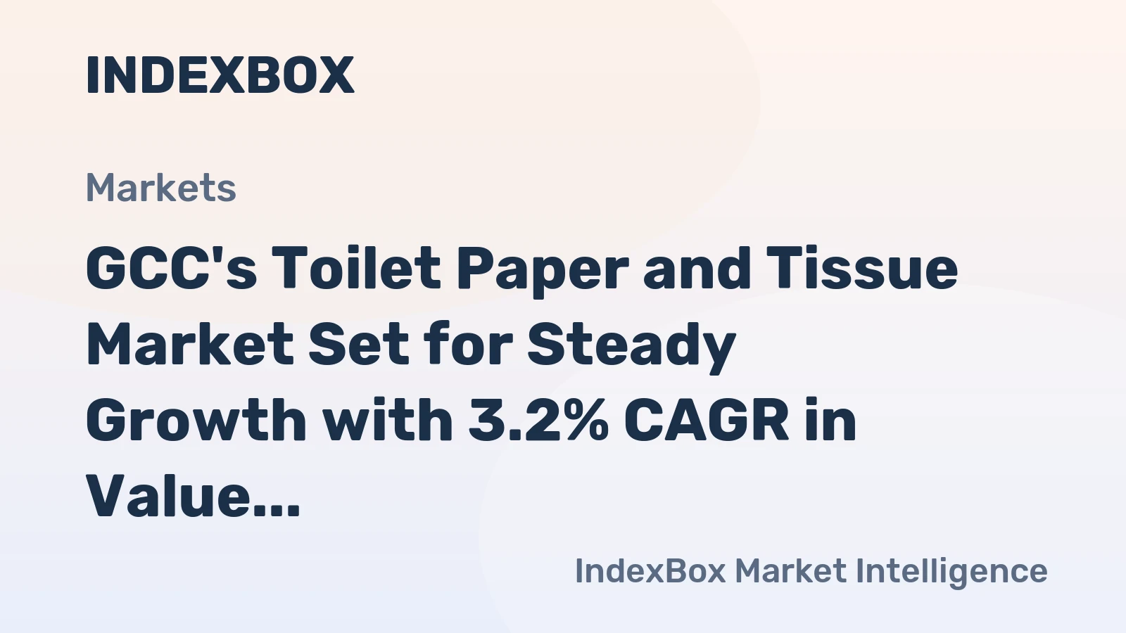 GCC's Toilet Paper and Tissue Market Set for Steady Growth with 3.2% CAGR in Value