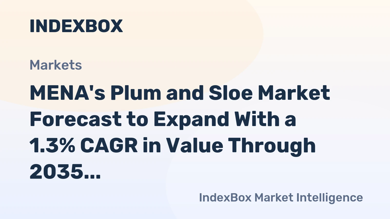 MENA's Plum and Sloe Market Forecast to Expand With a 1.3% CAGR in Value Through 2035