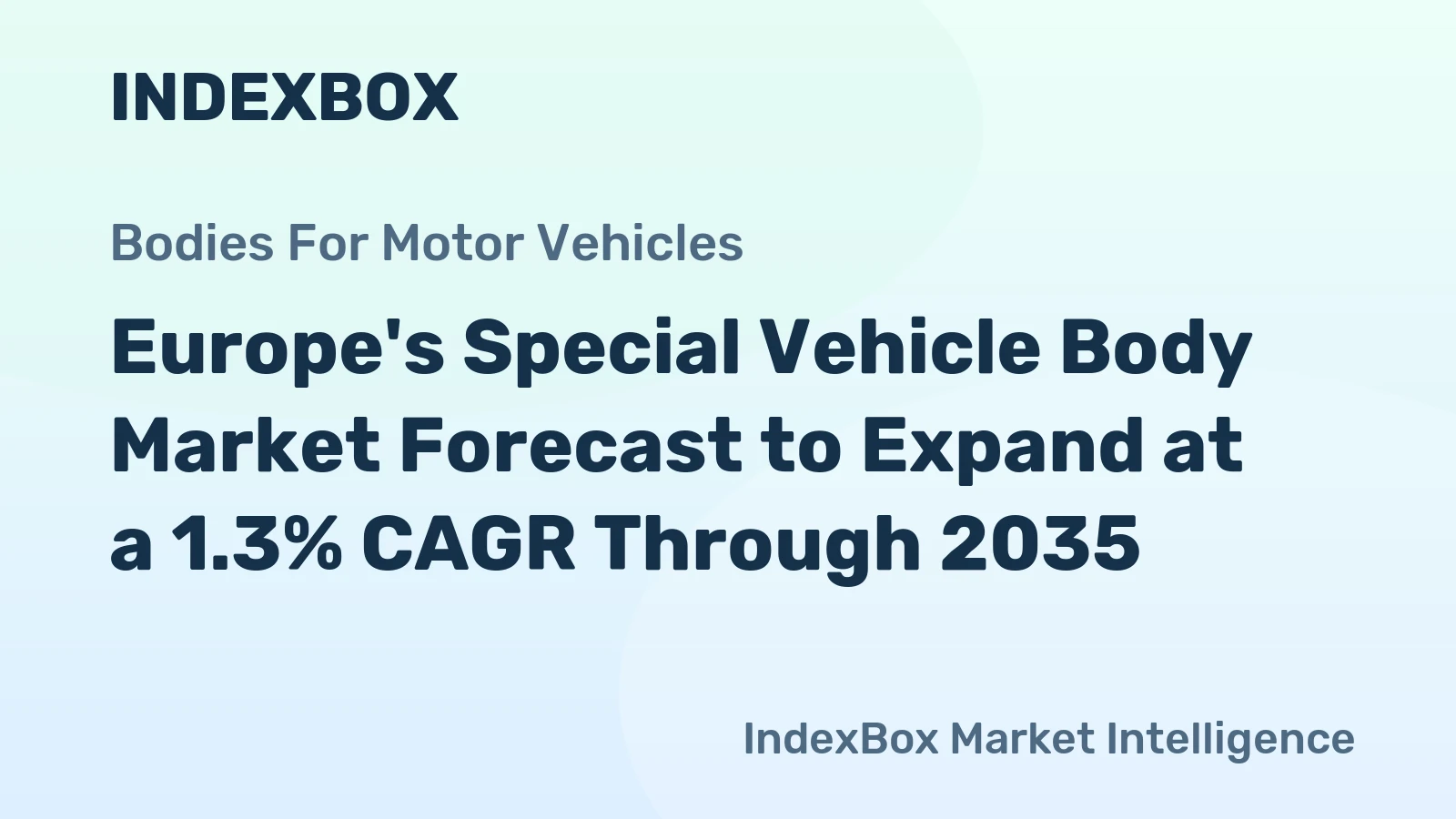 Europe's Special Vehicle Body Market Forecast to Expand at a 1.3% CAGR Through 2035