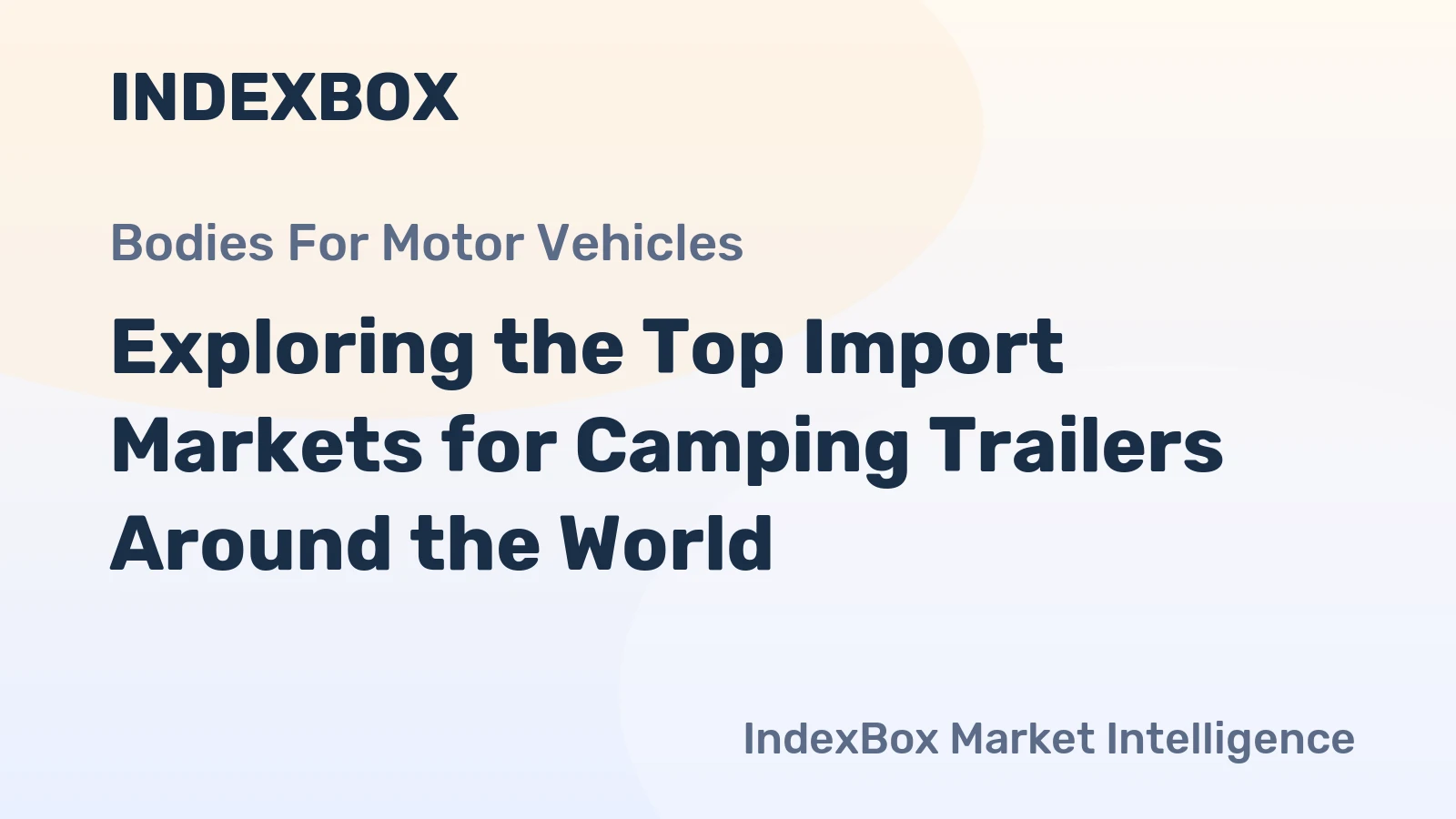 Exploring the Top Import Markets for Camping Trailers Around the World
