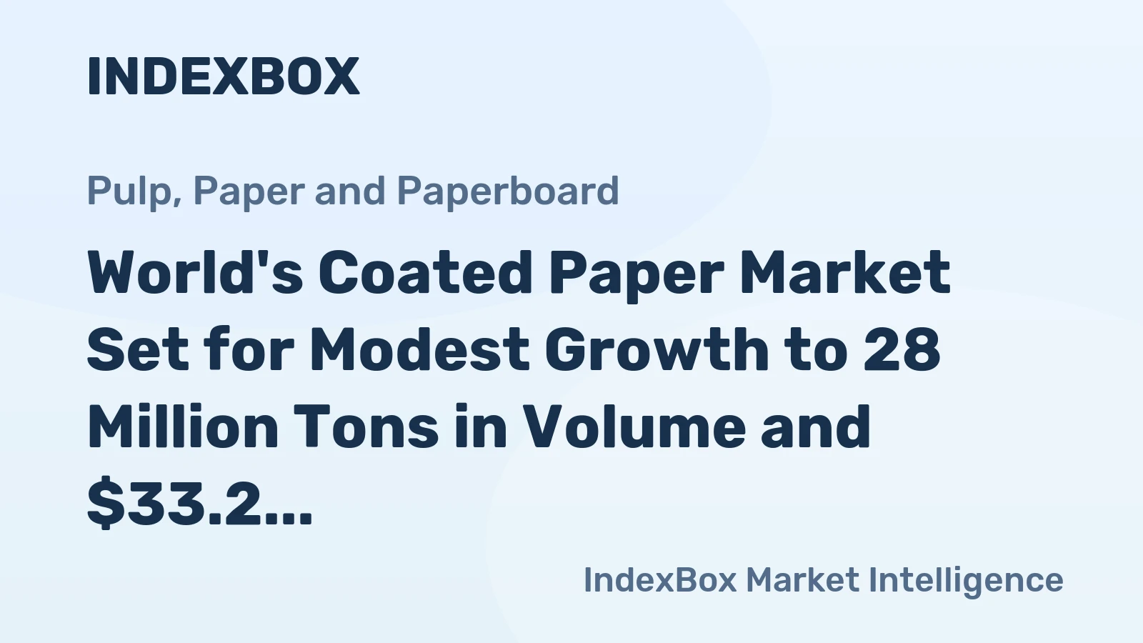 World's Coated Paper Market Set for Modest Growth to 28 Million Tons in Volume and $33.2 Billion in Value