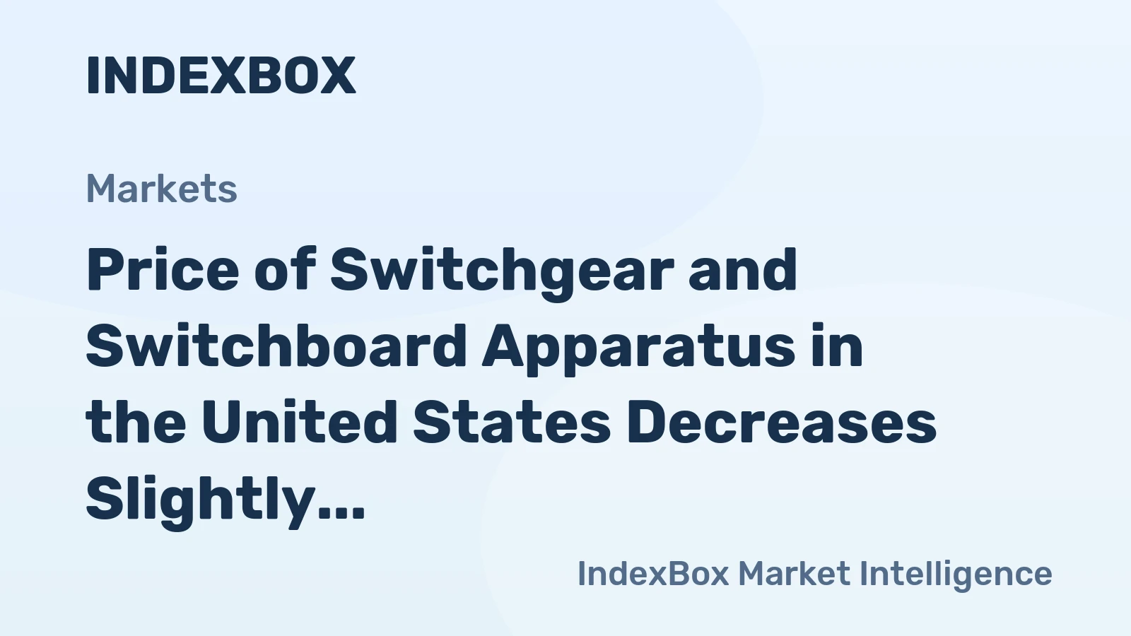 Price of Switchgear and Switchboard Apparatus in the United States Decreases Slightly to $6.5 per Unit