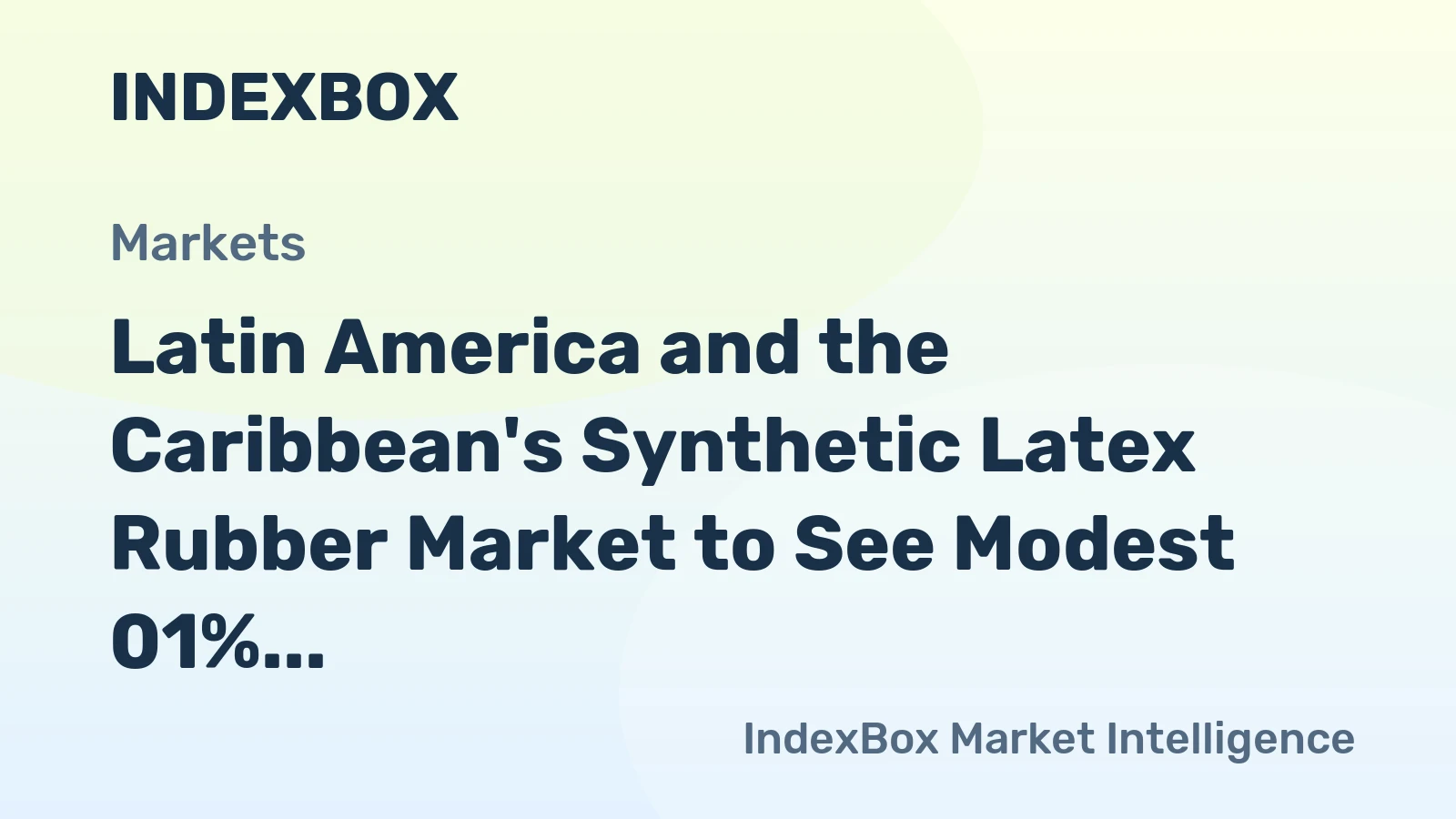 Latin America and the Caribbean's Synthetic Latex Rubber Market to See Modest 01% Volume CAGR Through 2035
