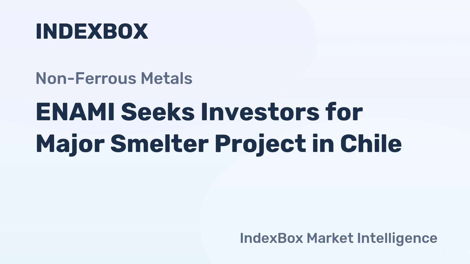 ENAMI Seeks Investors for Major Smelter Project in Chile
