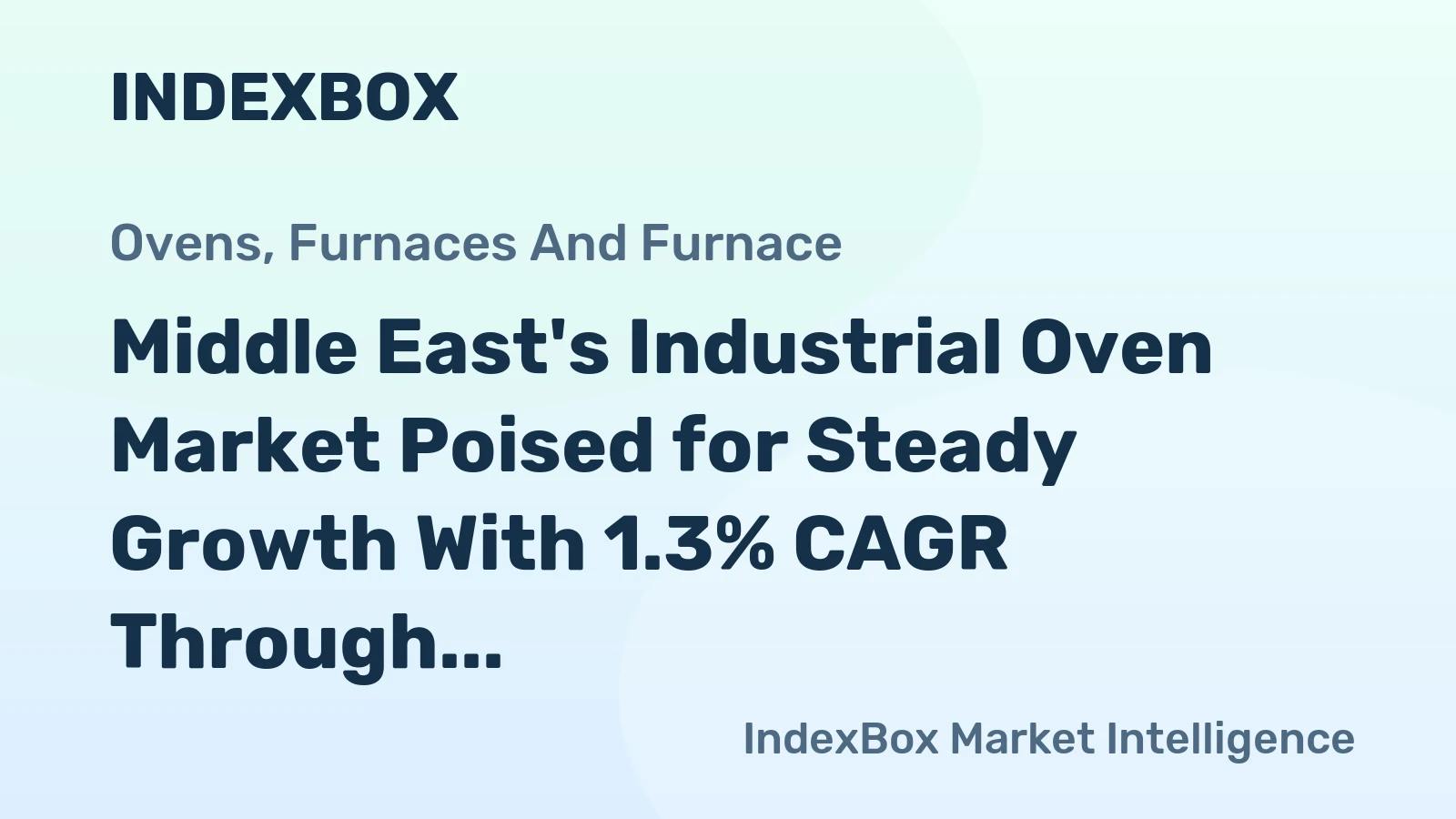 Middle East's Industrial Oven Market Poised for Steady Growth With 1.3% CAGR Through 2035
