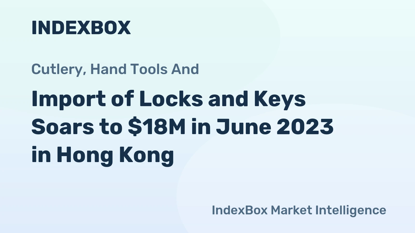 Import of Locks and Keys Soars to $18M in June 2023 in Hong Kong