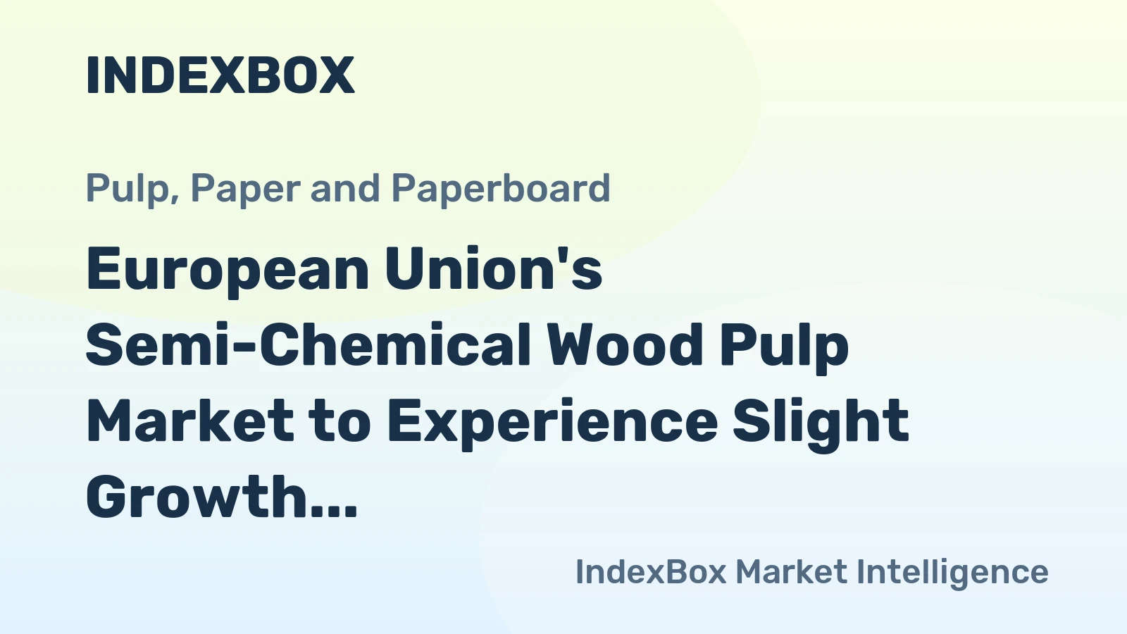 European Union's Semi-Chemical Wood Pulp Market to Experience Slight Growth with +0.2% CAGR over the Next Decade