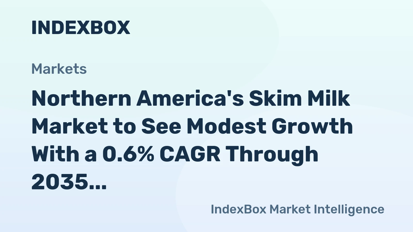 Northern America's Skim Milk Market to See Modest Growth With a 0.6% CAGR Through 2035