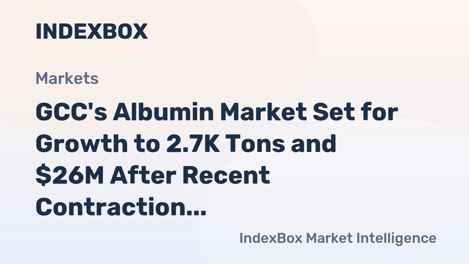 GCC's Albumin Market Set for Growth to 2.7K Tons and $26M After Recent Contraction