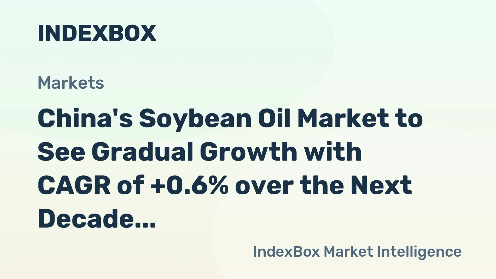 China's Soybean Oil Market to See Gradual Growth with CAGR of +0.6% over the Next Decade