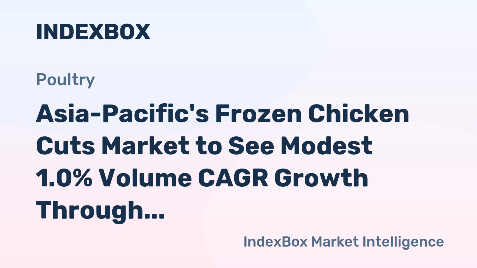 Asia-Pacific's Frozen Chicken Cuts Market to See Modest 1.0% Volume CAGR Growth Through 2035