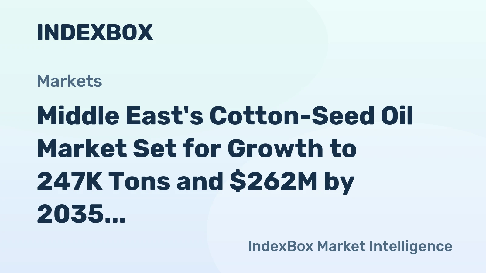Middle East's Cotton-Seed Oil Market Set for Growth to 247K Tons and $262M by 2035