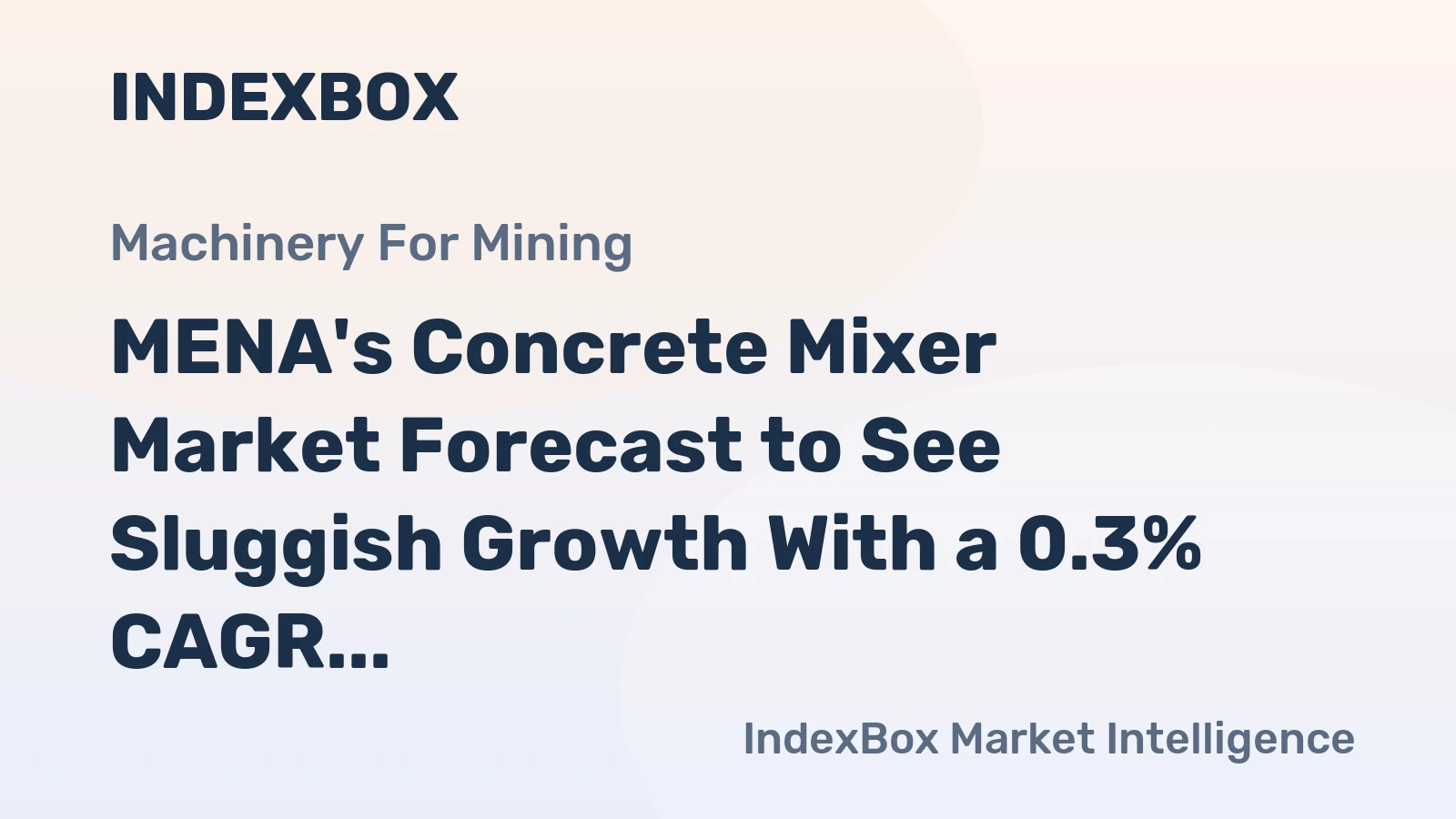 MENA's Concrete Mixer Market Forecast to See Sluggish Growth With a 0.3% CAGR Through 2035