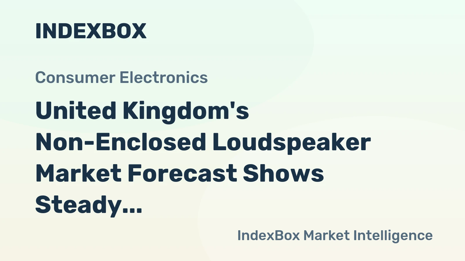 United Kingdom's Non-Enclosed Loudspeaker Market Forecast Shows Steady Growth with 2.9% CAGR in Value