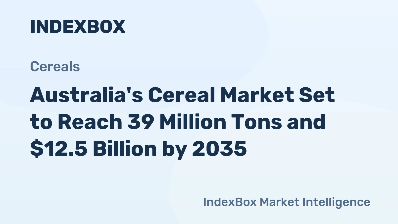 Australia's Cereal Market Set to Reach 39 Million Tons and $12.5 Billion by 2035
