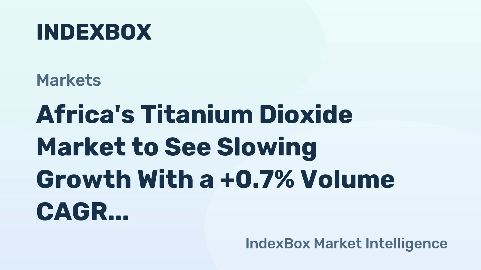Africa's Titanium Dioxide Market to See Slowing Growth With a +0.7% Volume CAGR Through 2035