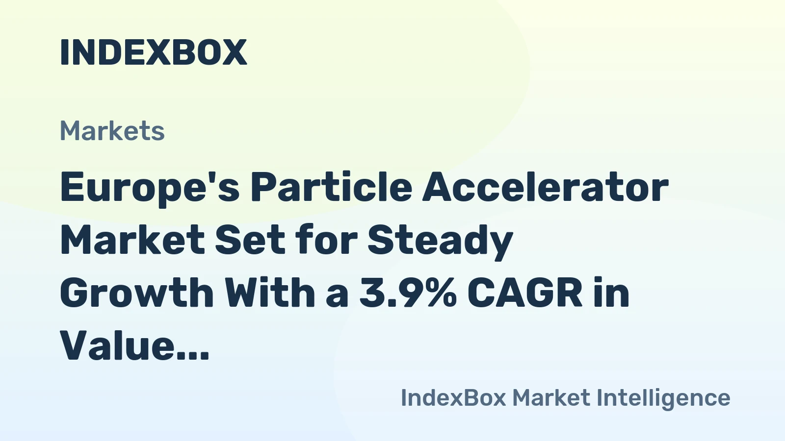 Europe's Particle Accelerator Market Set for Steady Growth With a 3.9% CAGR in Value