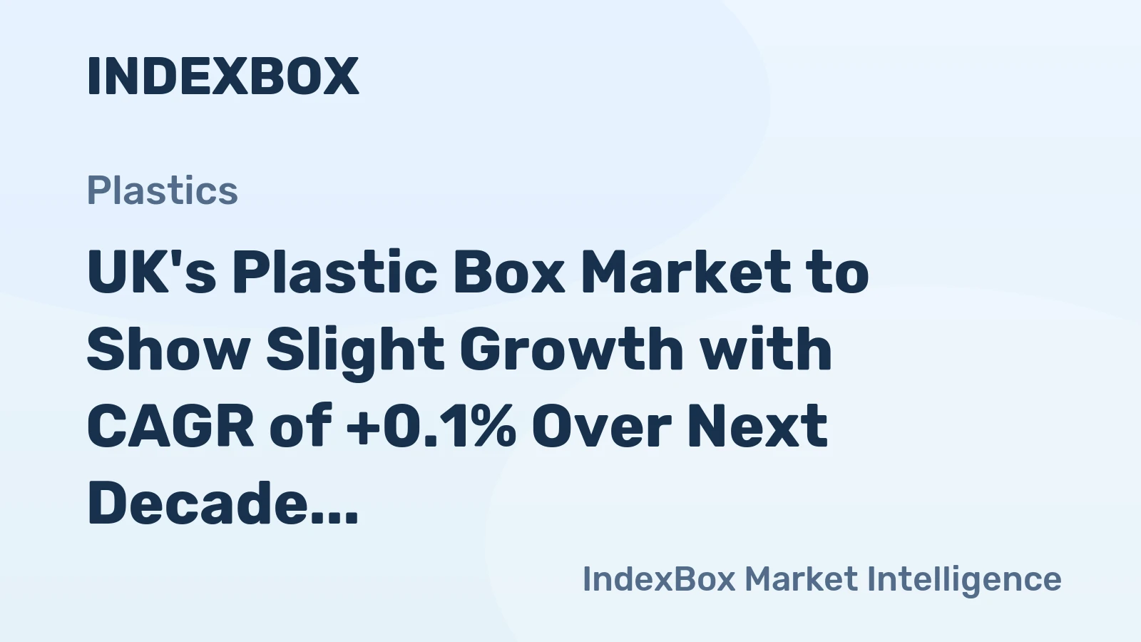 UK's Plastic Box Market to Show Slight Growth with CAGR of +0.1% Over Next Decade