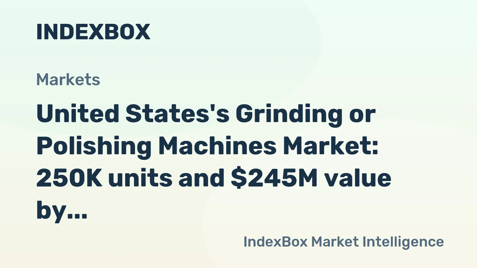 United States's Grinding or Polishing Machines Market: 250K units and $245M value by 2035