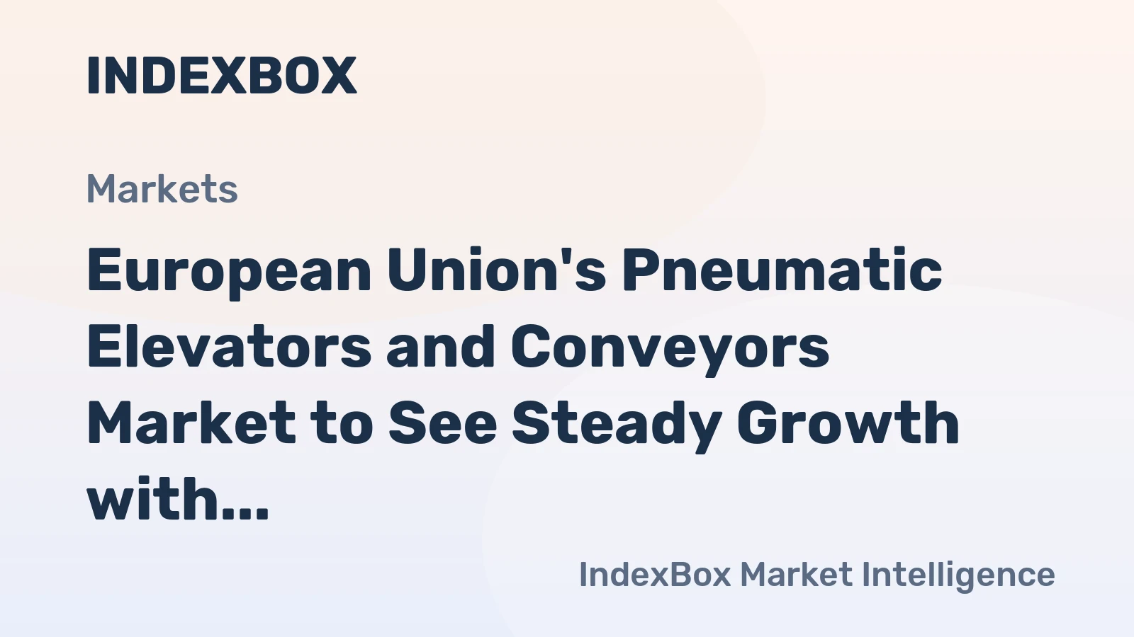 European Union's Pneumatic Elevators and Conveyors Market to See Steady Growth with 1.2% CAGR