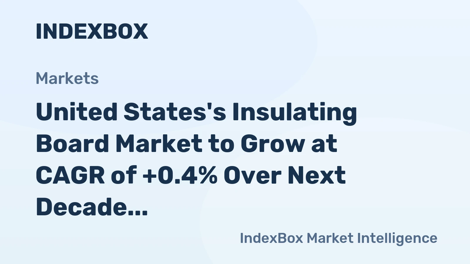 United States's Insulating Board Market to Grow at CAGR of +0.4% Over Next Decade