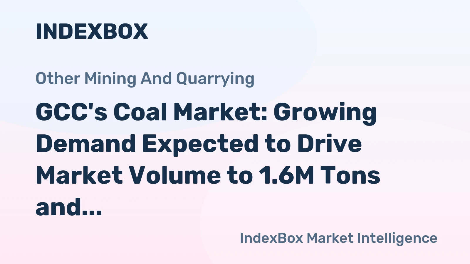 GCC's Coal Market: Growing Demand Expected to Drive Market Volume to 1.6M Tons and Market Value to $689M by 2035