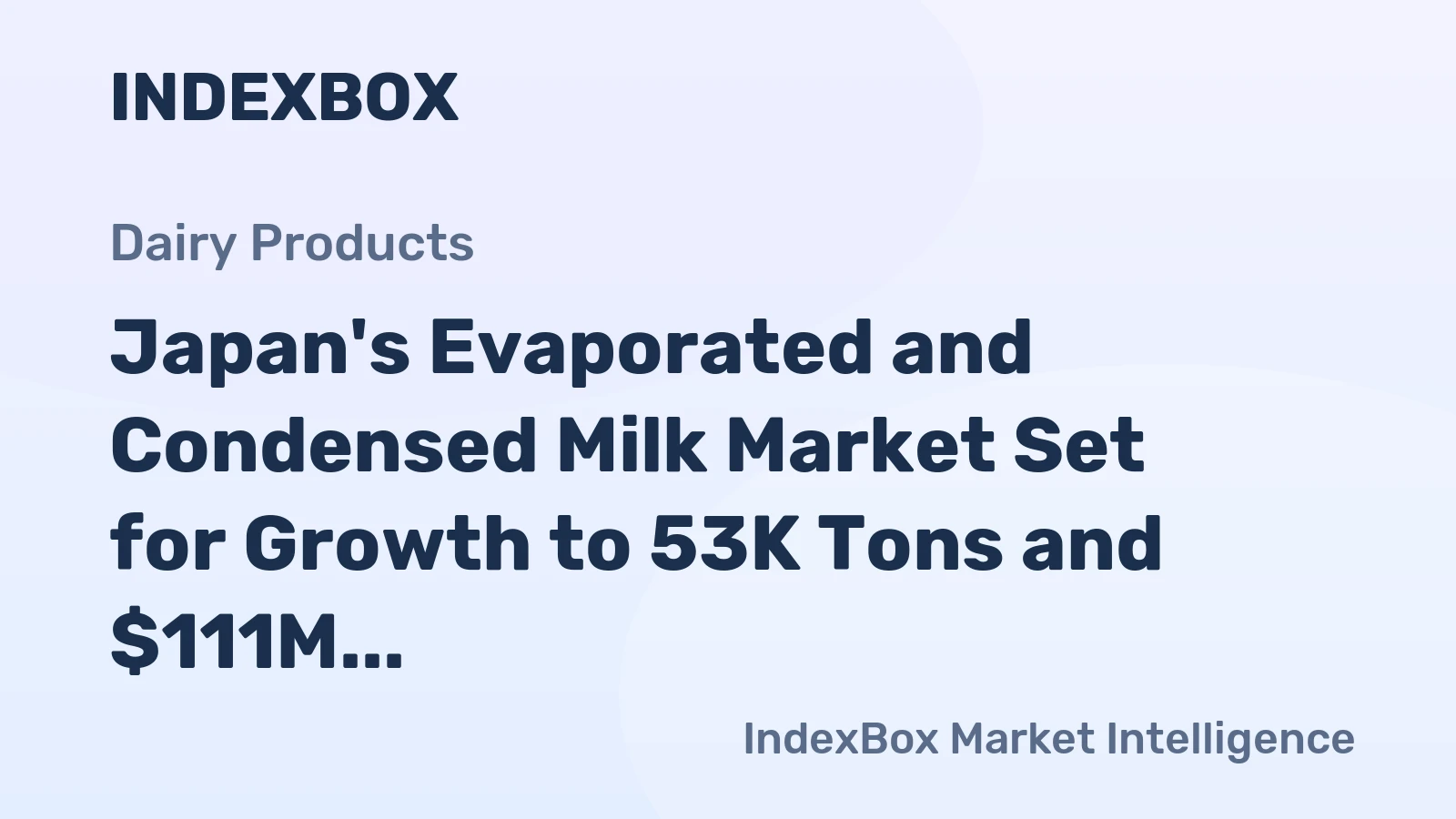 Japan's Evaporated and Condensed Milk Market Set for Growth to 53K Tons and $111M